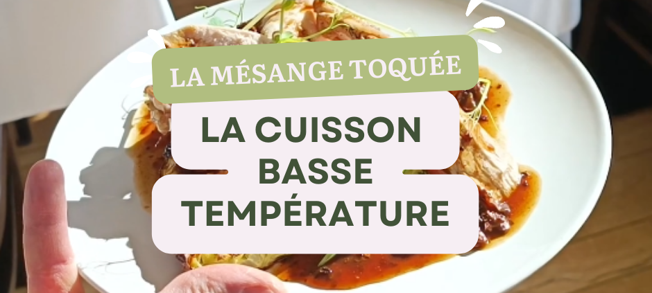 Notre spécialité : La cuisson basse température - Hôtel les Mésanges